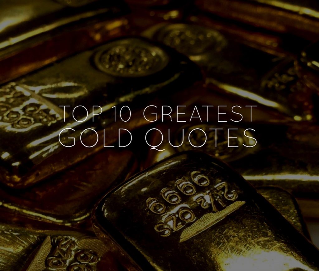 Top 10 Greatest Gold Quotes - Gold and Silver UK